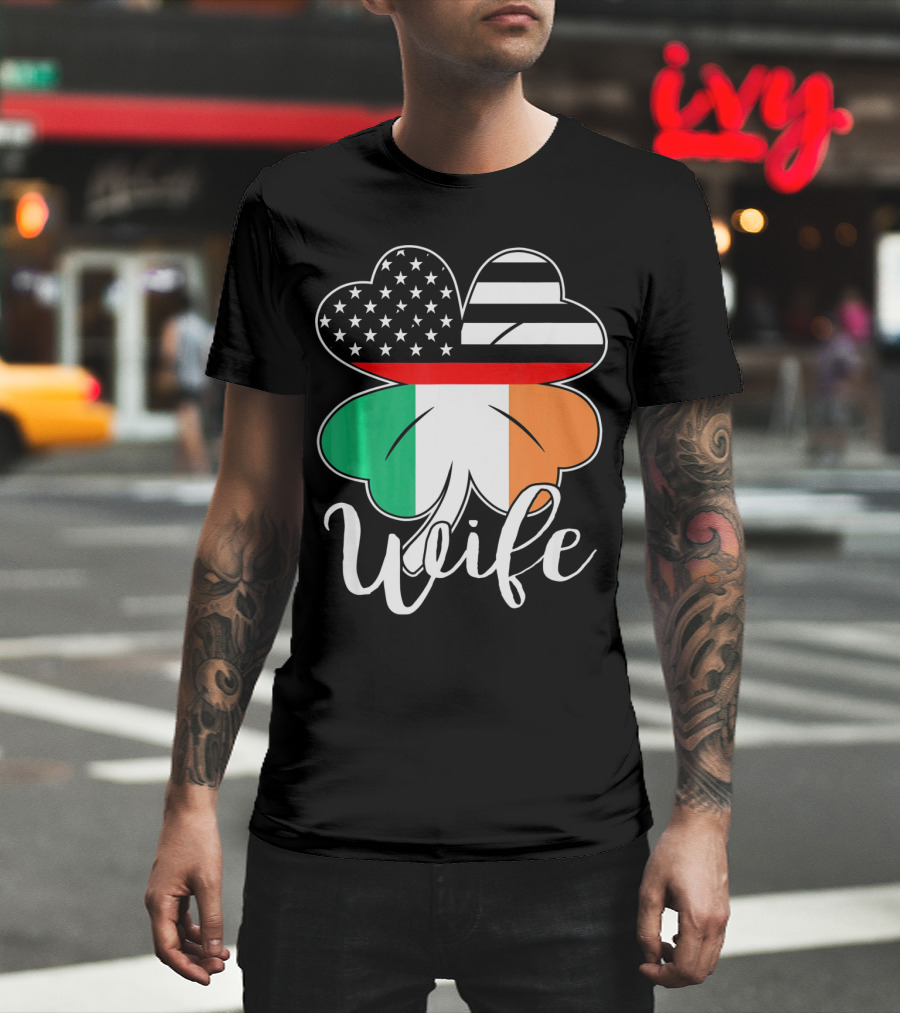 St. Patrick's Day Irish American Flag Firefighter Wife Shamrock T-Shirt