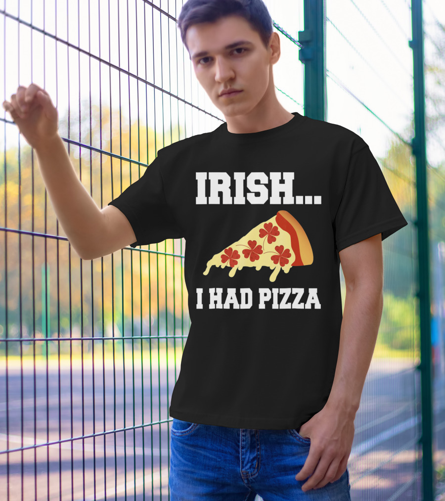 Irish I Had Pizza Four Leaf Clover Slice Meme T-Shirt