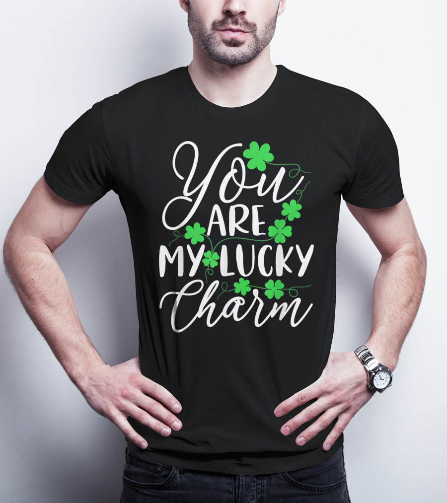 You Are My Lucky Charm St Patrick's Day T-Shirt