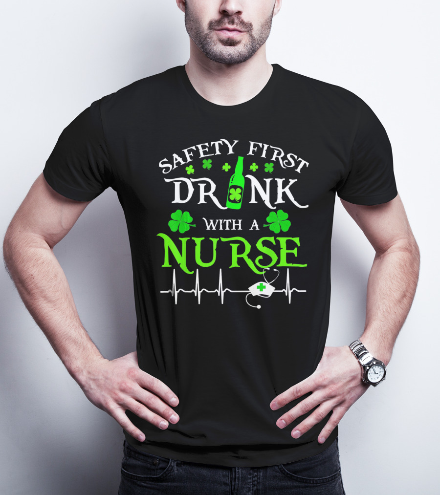 Safety First Drink With A Nurse Shamrocks Beer Bottle Heartbeat T-Shirt