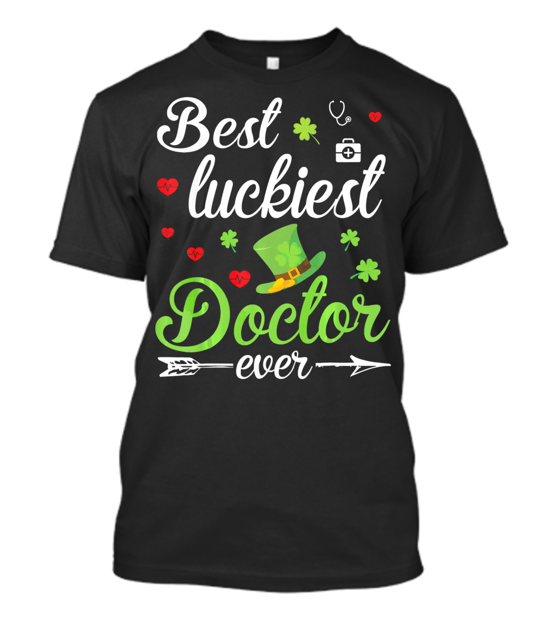 Best Luckiest Doctor Ever Shamrocks And Hearts Stethoscope Hat T-Shirt