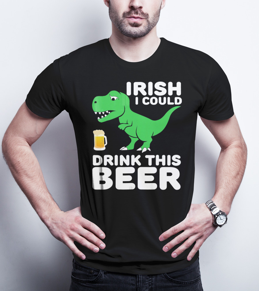 IRISH I COULD DRINK THIS BEER T-Shirt