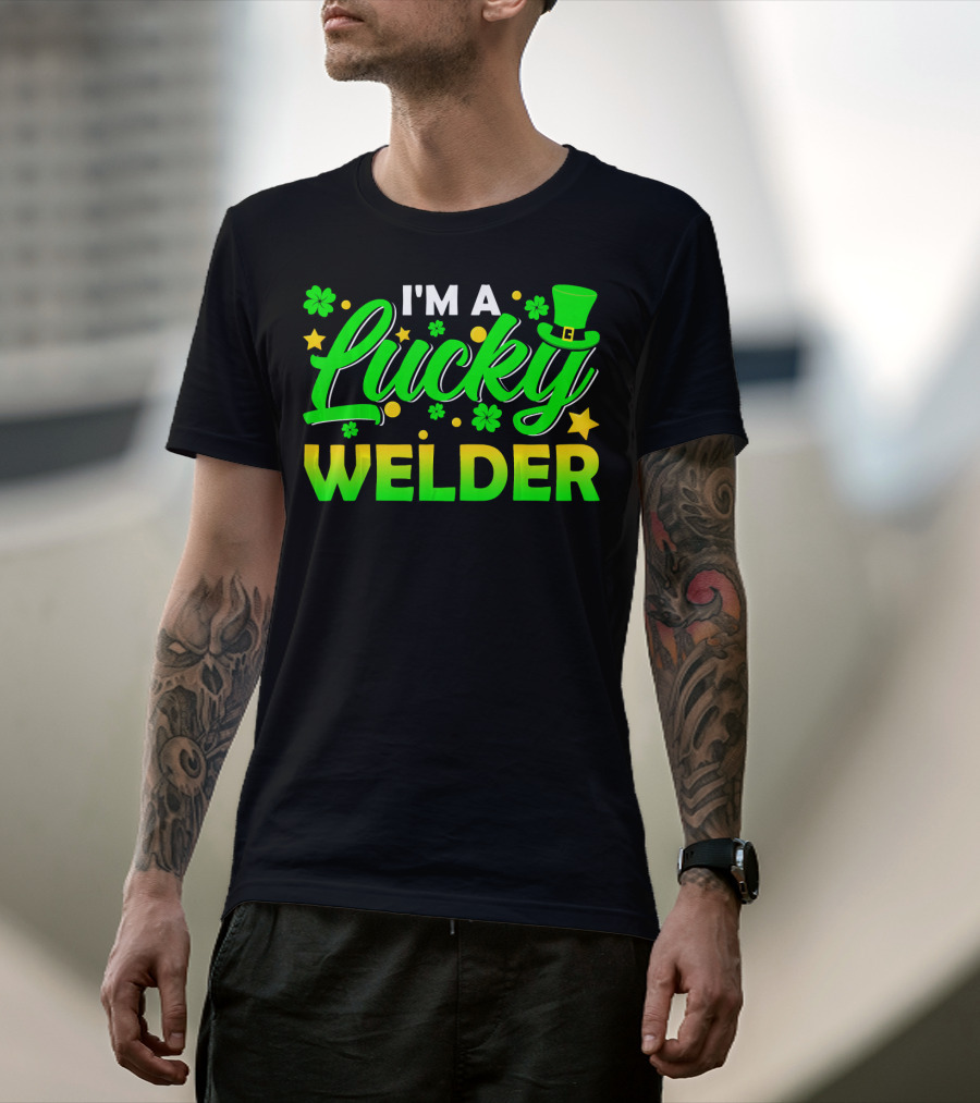 I'm A Lucky Welder Shamrock Leprechaun T-Shirt
