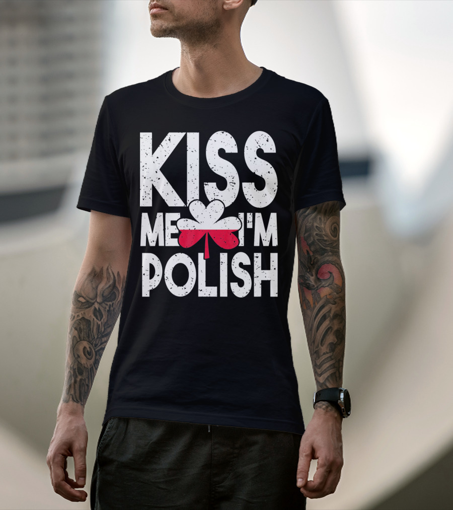 Kiss Me I'm Polish Clover Poland Flag T-Shirt