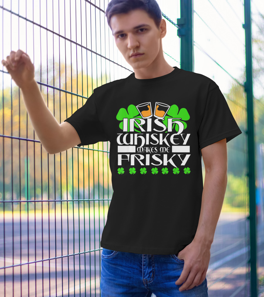 Irish Whiskey Makes Me Frisky Shamrock Glasses St Patrick's Day T-Shirt