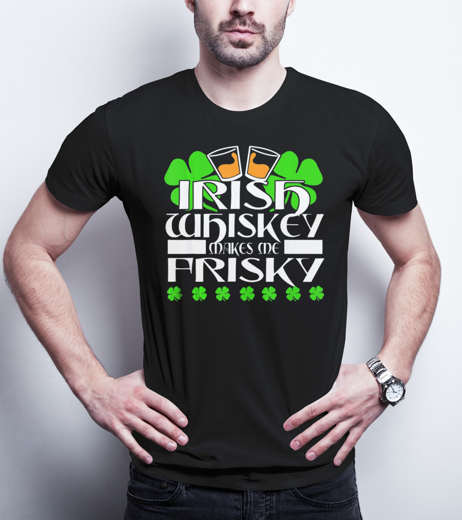 Irish Whiskey Makes Me Frisky Shamrock Glasses St Patrick's Day T-Shirt