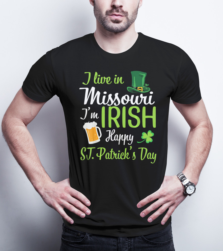 I Live In Missouri I'm Irish Happy St. Patrick's Day T-Shirt
