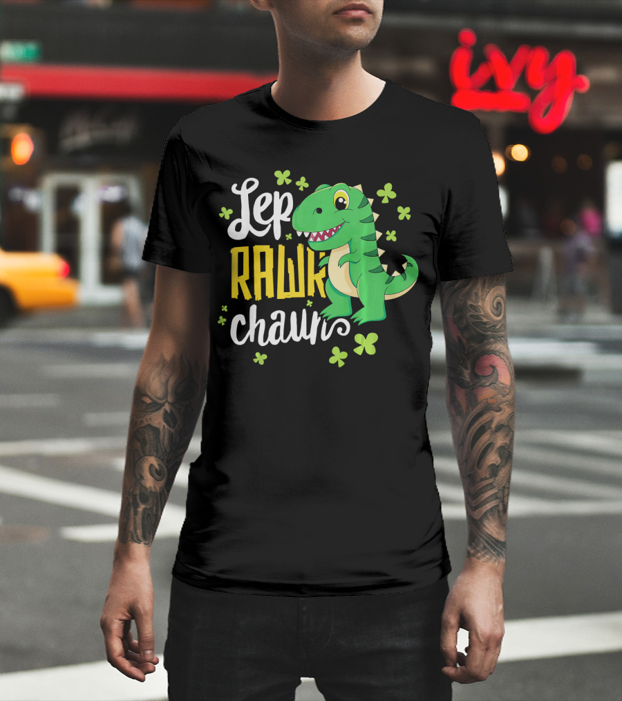 Lep Rawr Chawn Dinosaur With Shamrocks T-Shirt