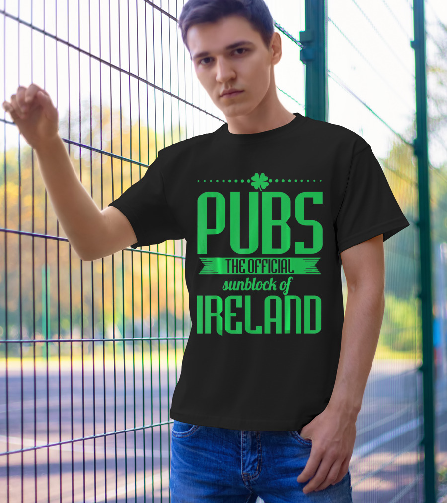 Pubs The Official Sunblock Of Ireland Humorous St. Patricks T-Shirt