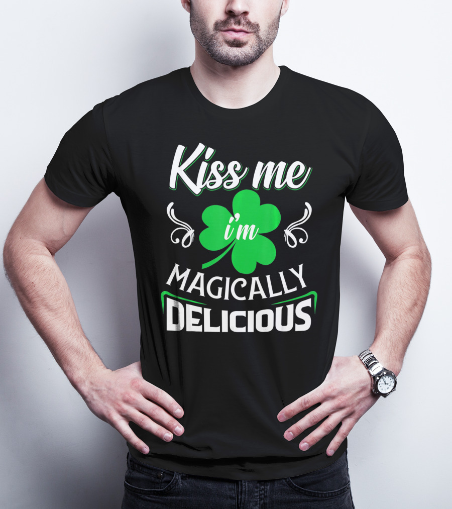 Kiss Me I'm Magically Delicious St. Patrick's Day Shamrock T-Shirt