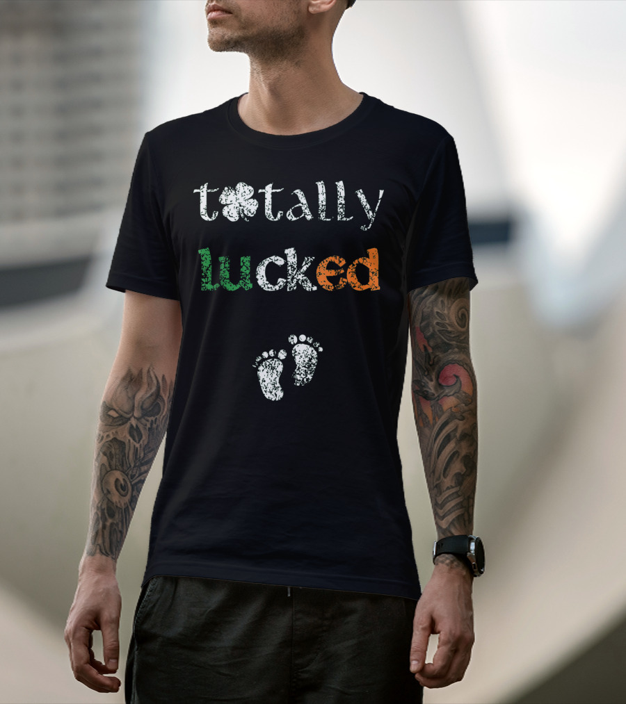Totally Lucked Pregnancy Announcement St Patricks Baby Feet Shamrock T-Shirt