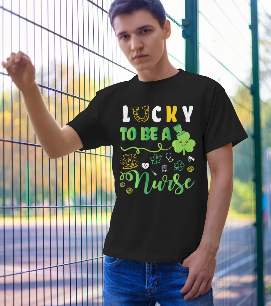 LUCKY TO BE A NURSE Happy St Patrick Shamrock Leprechaun Luc T-Shirt
