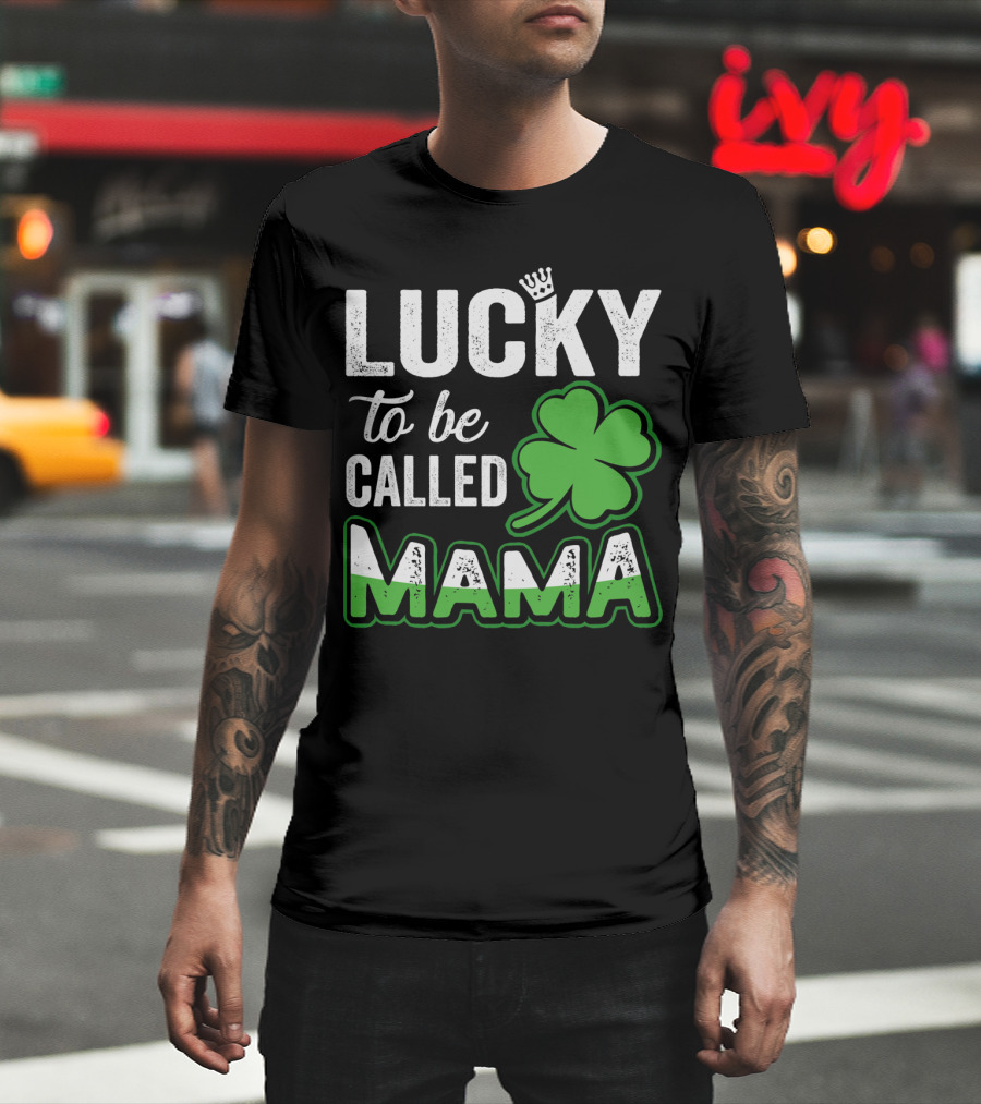 Lucky To Be Called Mama Clover Crown T-Shirt