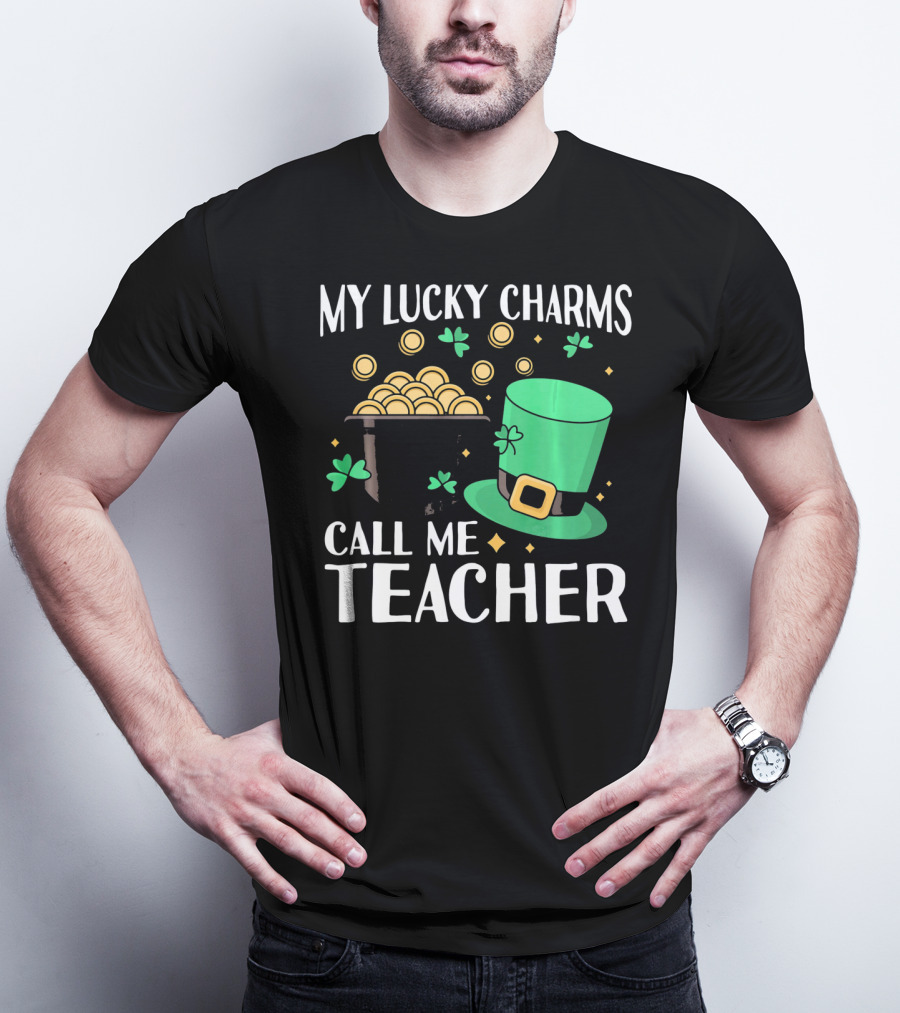 St Patricks Day My Lucky Charms Call Me Teacher T-Shirt