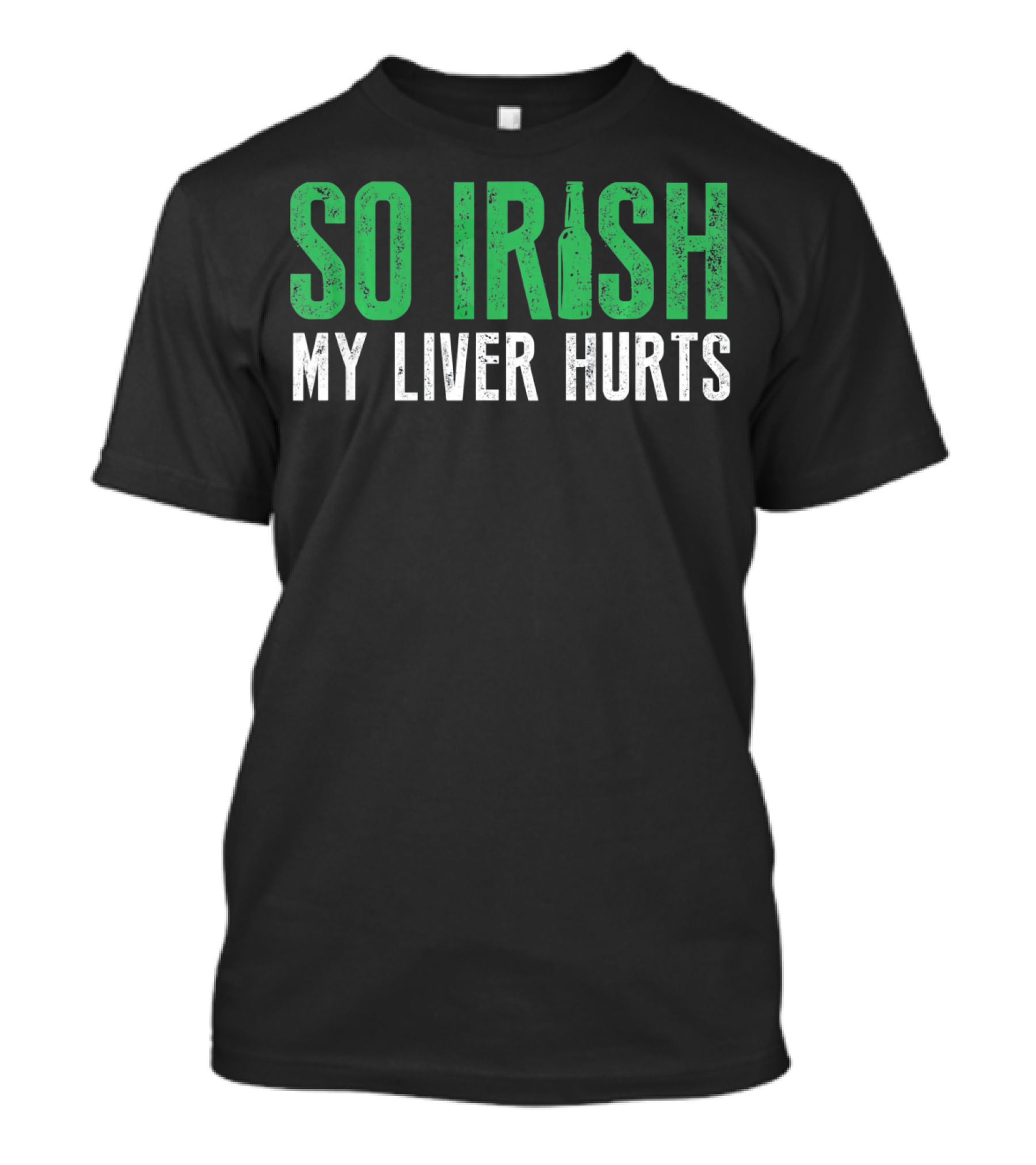 So Irish My Liver Hurts St Patrick Day T-Shirt