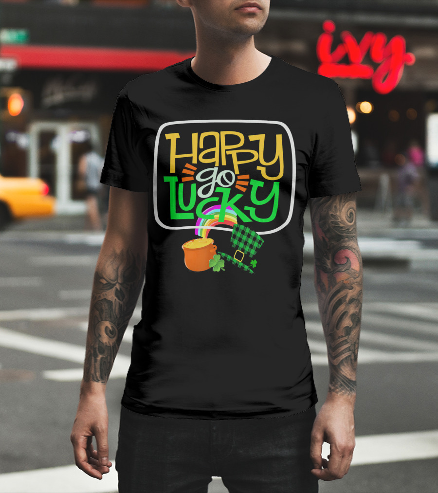 Happy Go Lucky Clover Pot Of Gold Rainbow St Patrick T-Shirt