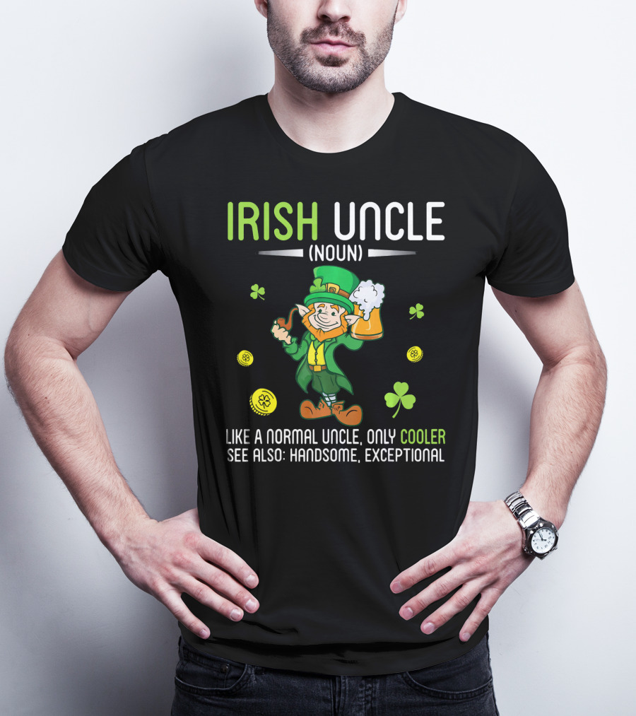 Irish Uncle Leprechaun Drink Beer Cooler Handsome Exceptional T-Shirt