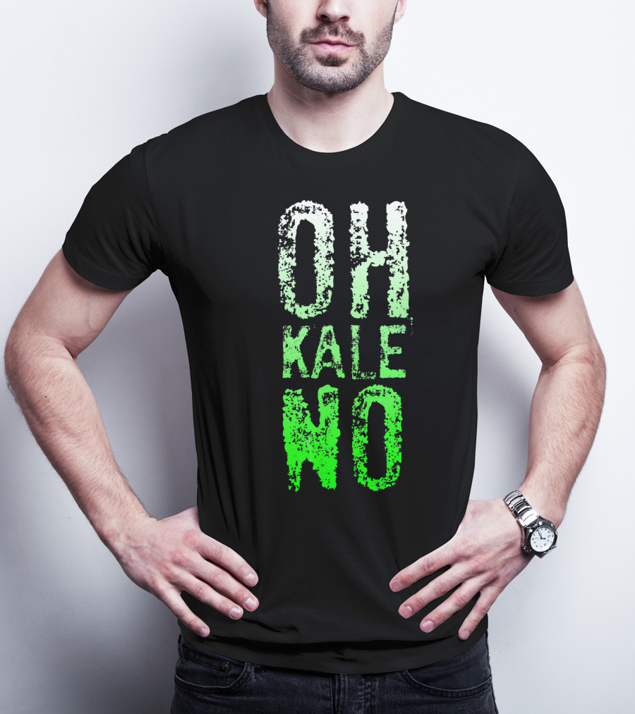 Oh Kale No Vegetarian Joke Healthy T-Shirt