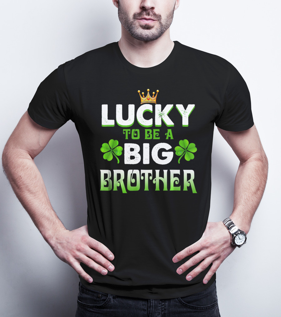 Lucky To Be A Big Brother Clover Crown St Patri T-Shirt