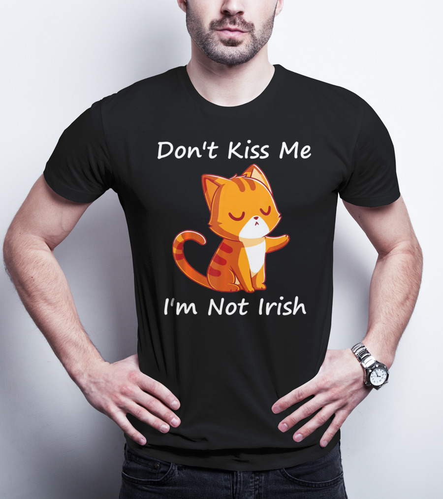 Don't Kiss Me I'm Not Irish Cute Orange Cat T-Shirt