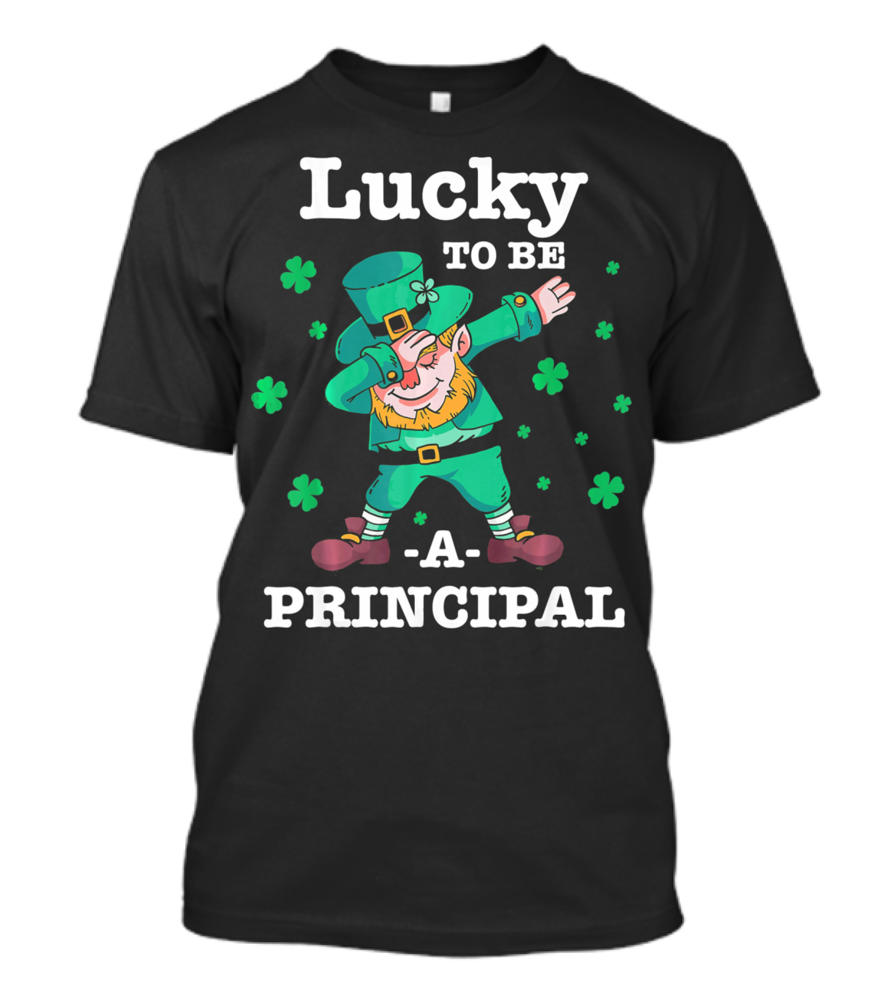 Lucky To Be A Principal St Patricks Day Dabbing Leprechaun T-Shirt