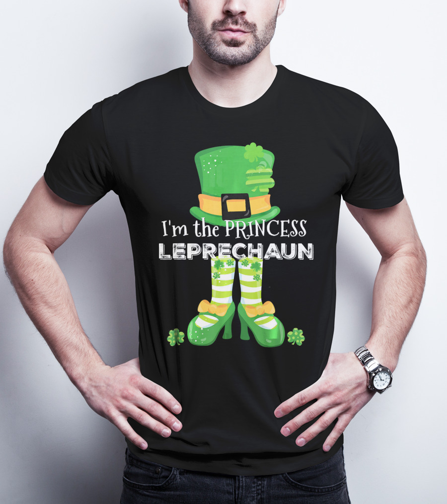 I'm The Princess Leprechaun With Cute Clovers Hat And Shoes T-Shirt
