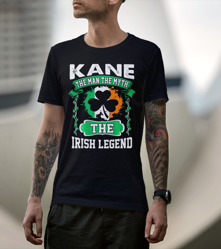 Kane The Man The Myth The Irish Legend Shamrock Irish Flag T-Shirt