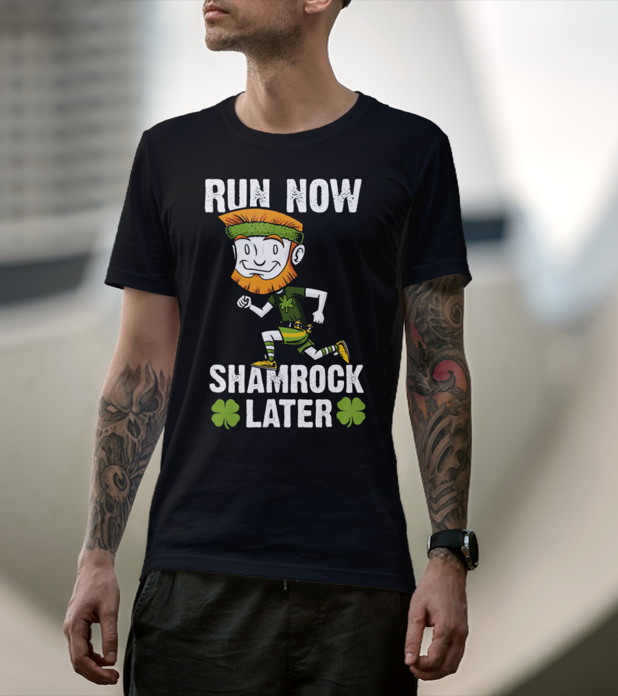 RUN NOW SHAMROCK LATER PATRI ST PATRICK'S DAY RUNNING LEPRECHAUN T-Shirt