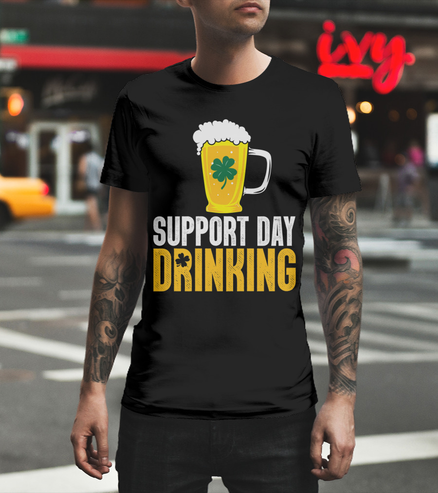 Support Day Drinking Beer Mug With Shamrock T-Shirt
