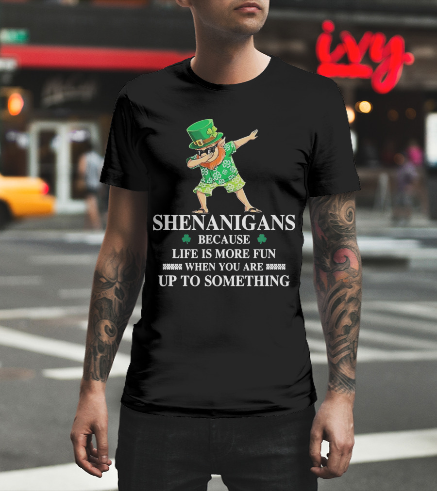 Shenanigans Leprechaun Fun Up To Something Irish St PatrickS Day T-Shirt