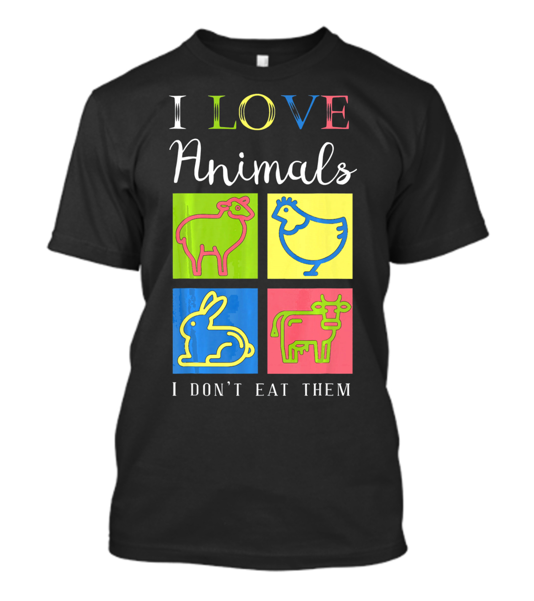 I Love Animals I Don't Eat Them Sheep Chicken Rabbit Cow Funny Veg T-Shirt