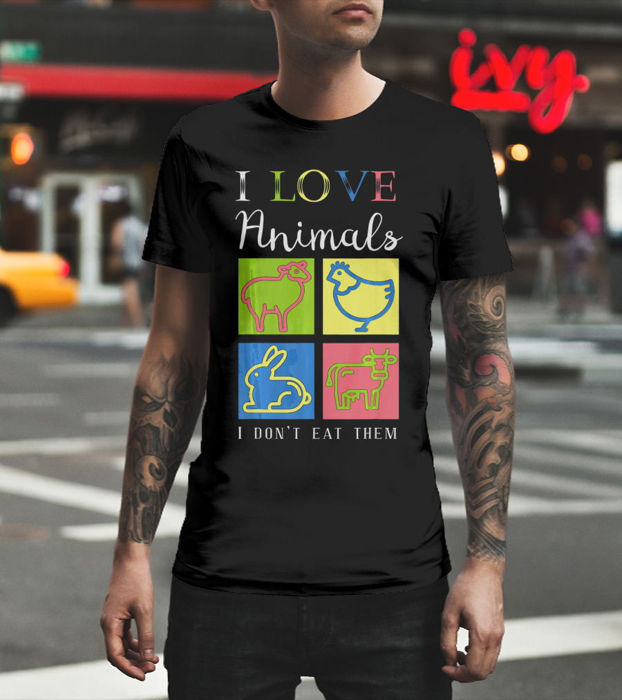 I Love Animals I Don't Eat Them Sheep Chicken Rabbit Cow Funny Veg T-Shirt