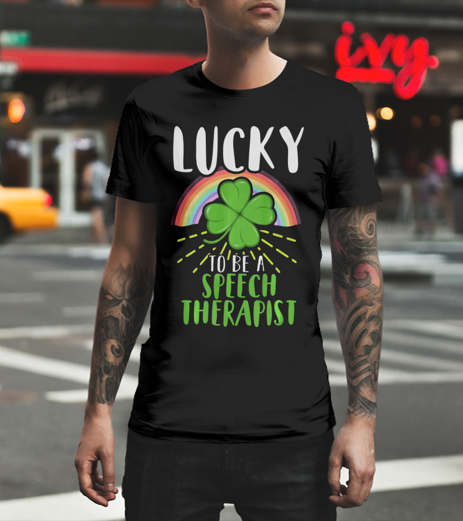 Lucky To Be A Speech Therapist Rainbow Shamrock T-Shirt