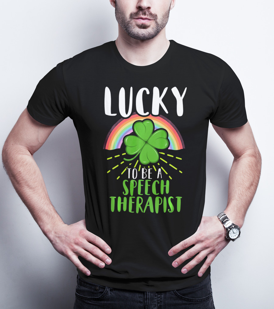 Lucky To Be A Speech Therapist Rainbow Shamrock T-Shirt