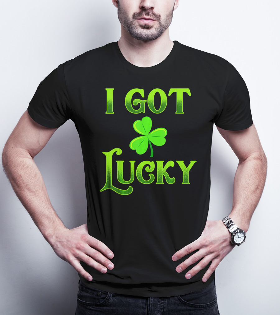 I Got Lucky St Patricks Day Shamrock T-Shirt