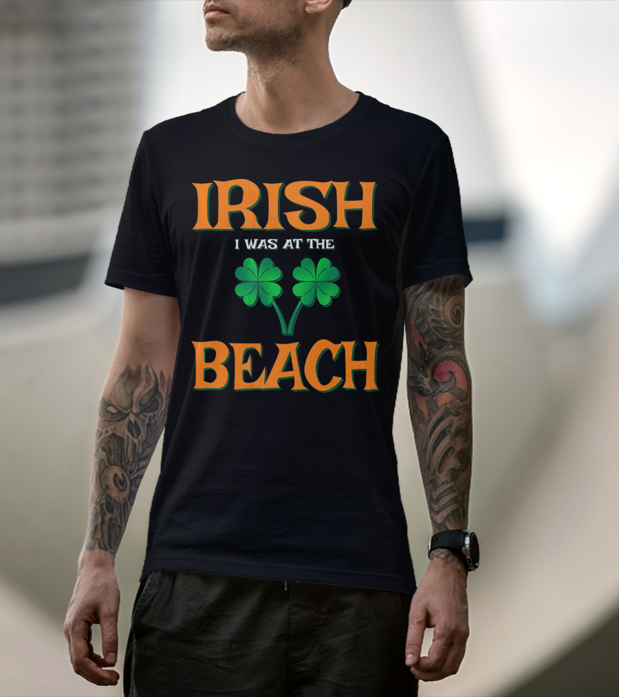 Irish I Was At The Beach Shamrock St. Patrick's Day T-Shirt