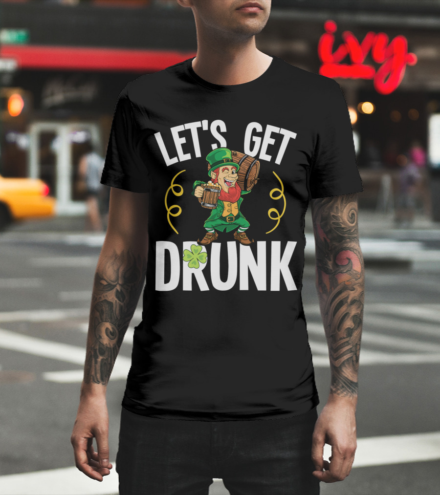 LET'S GET DRUNK St. Patrick's Day Leprechaun With Beer And Shamrock T-Shirt