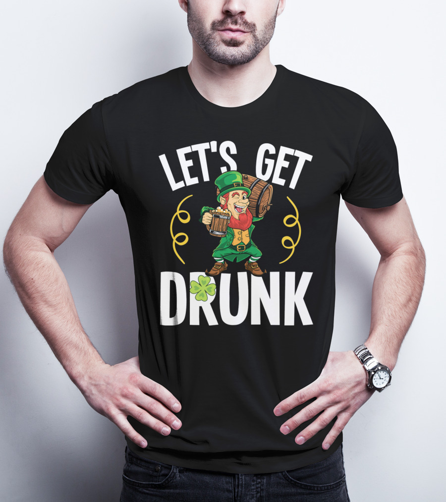LET'S GET DRUNK St. Patrick's Day Leprechaun With Beer And Shamrock T-Shirt