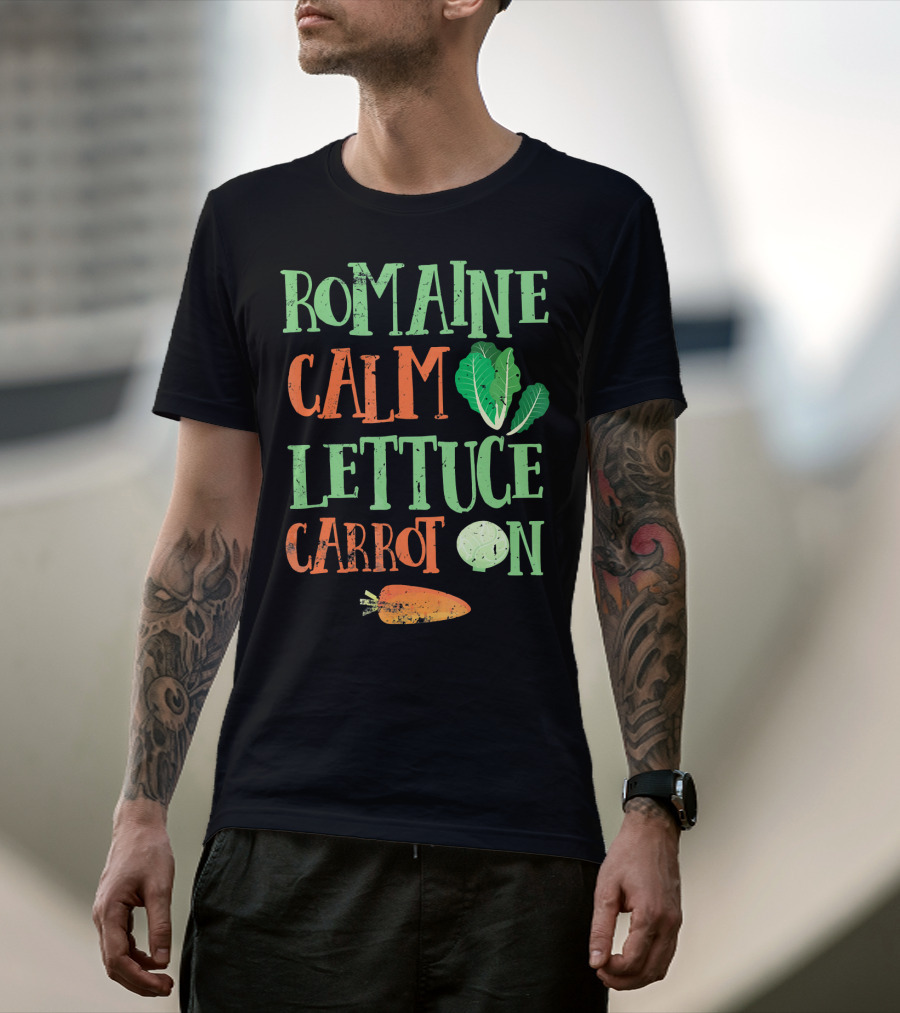 Romaine Calm Lettuce Carrot On Veggies T-Shirt