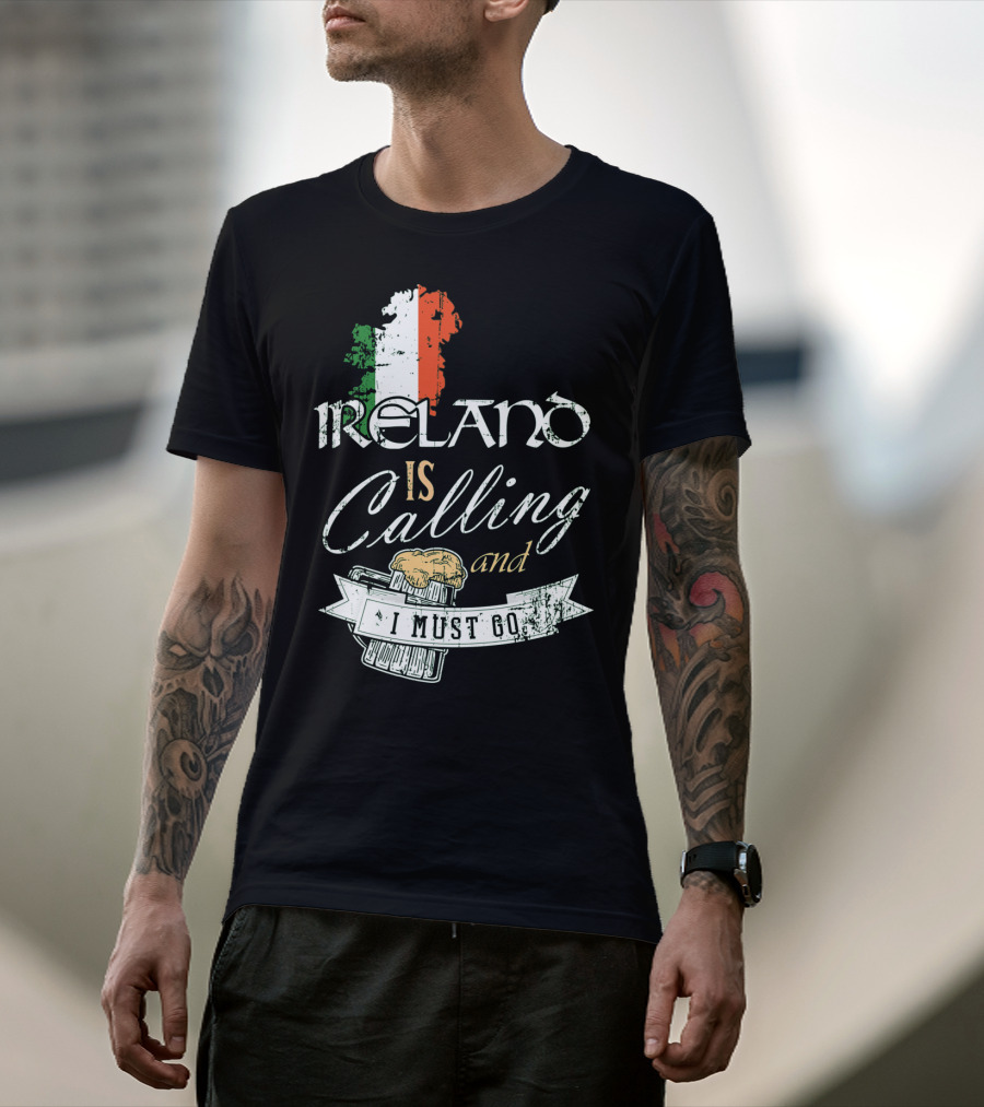 Ireland Is Calling And I Must Go Emerald Isle Adventure With Irish Flag And Beer Elements T-Shirt