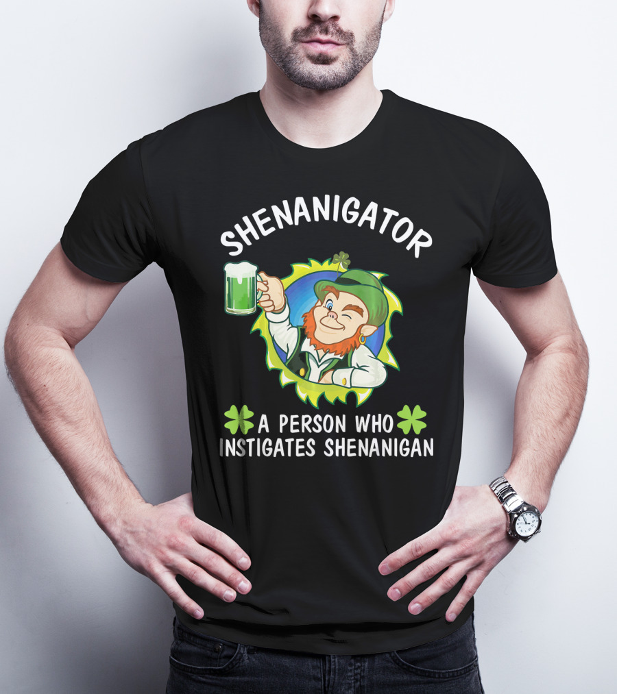 Shenanigator Leprechaun A Person Who Instigates Shenanigan Drink Beer T-Shirt