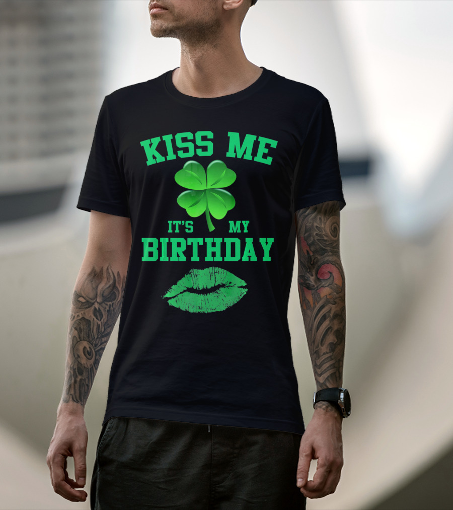 Kiss Me It's My Birthday Irish Shamrock And Green Lips T-Shirt