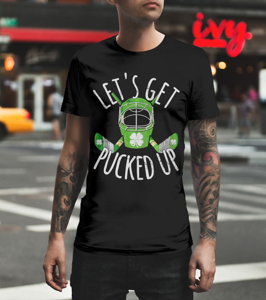 Let's Get Pucked Up Funny St Patricks Day Hockey Beer Irish T-Shirt