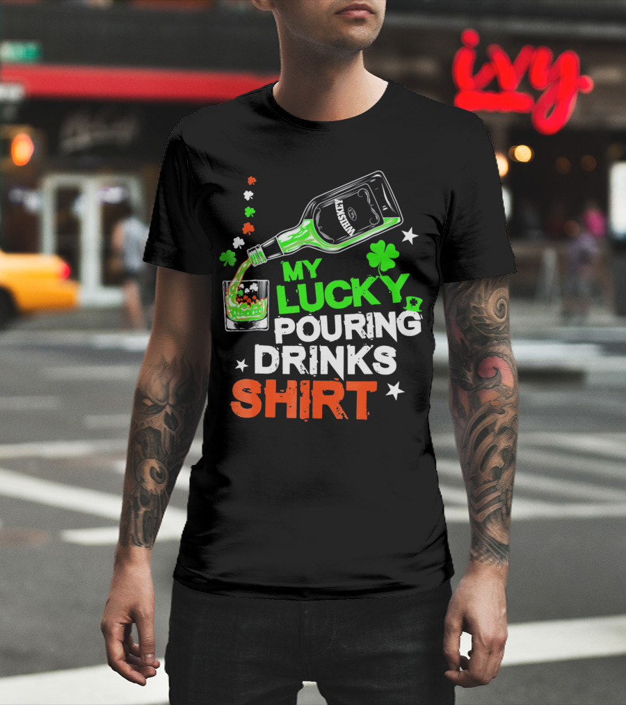 My Lucky Pouring Drinks Shirt Whiskey St Patricks T-Shirt