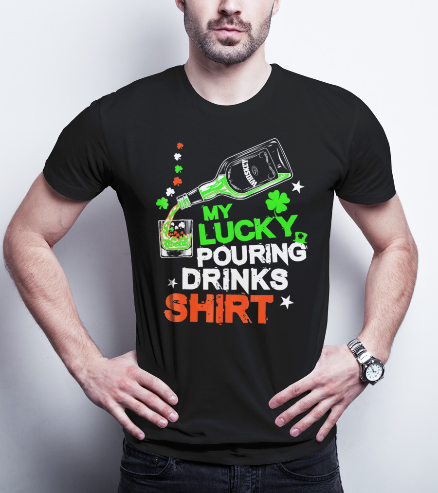 My Lucky Pouring Drinks Shirt Whiskey St Patricks T-Shirt