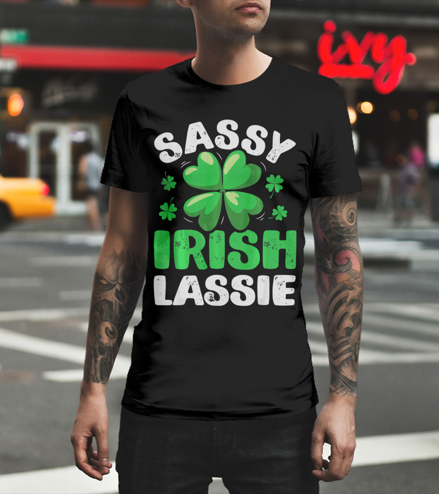 Sassy Irish Lassie St Patricks Shamrock T-Shirt