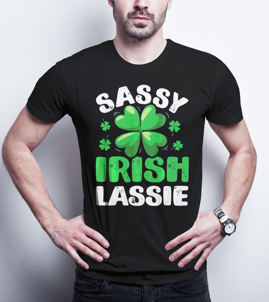 Sassy Irish Lassie St Patricks Shamrock T-Shirt
