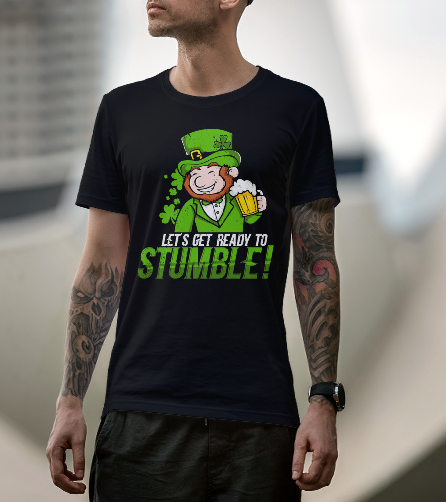 LETS GET READY TO STUMBLE ST PATRICK'S DAY LEPRECHAUN BEER T-Shirt