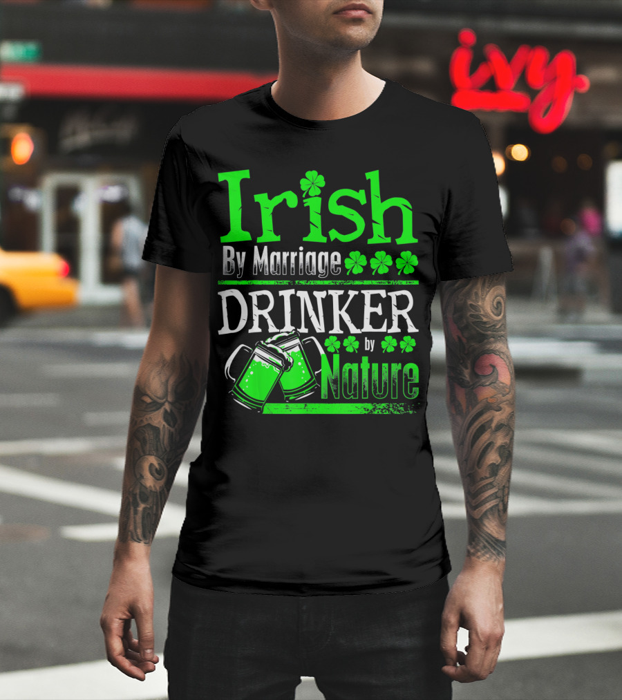 Irish By Marriage Drinker By Nature Shamrock Beer Mugs T-Shirt