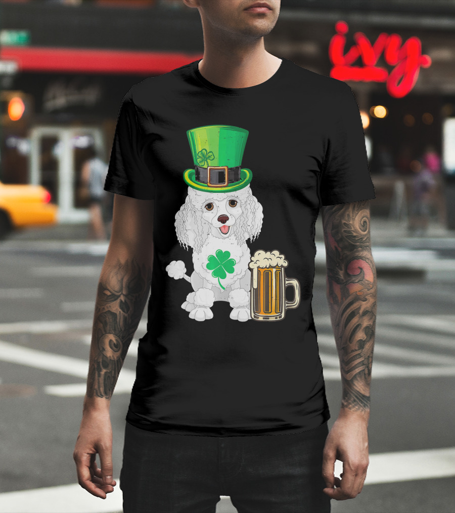 Poodle Leprechaun St Patricks Day Clover Beer T-Shirt